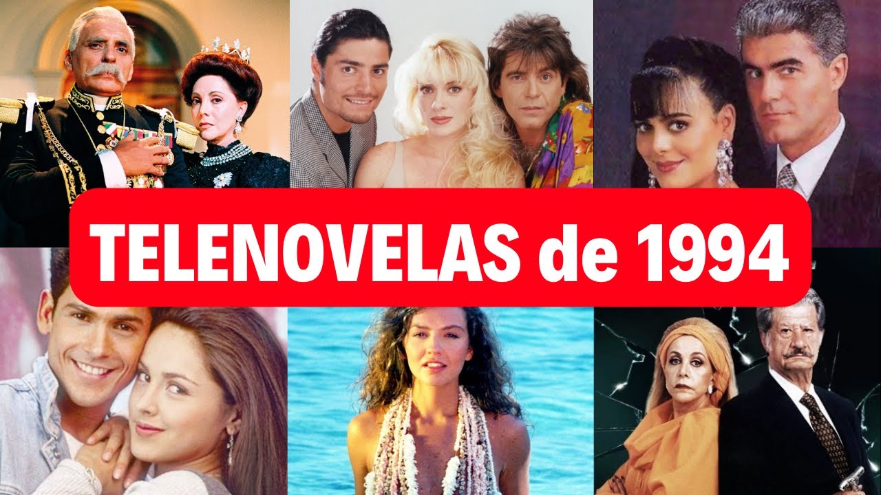 рџ є Novelas Viejitas Las 7 Telenovelas De Televisa 1994 Youtube