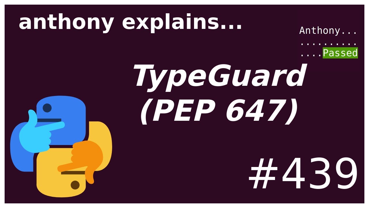 Python Typeguard Pep 647 Intermediate Anthony Explains 439 Youtube