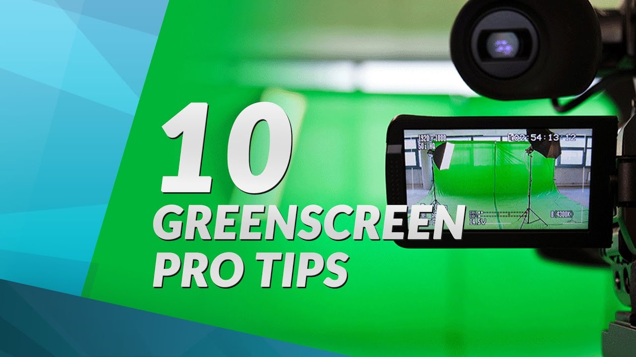10 Green Screen Pro Tips Youtube