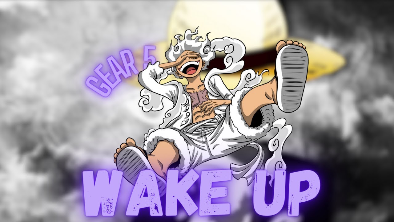 Joyboy Luffy X Wake Up Youtube