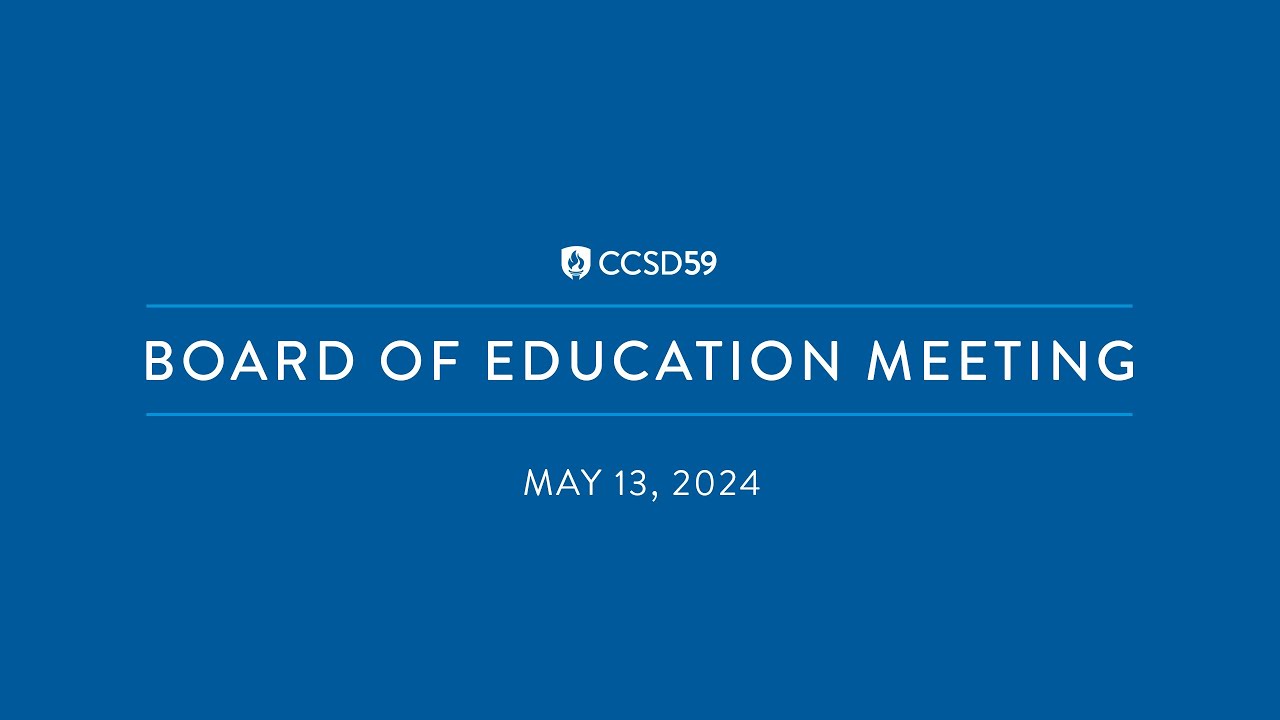 Ccsd59 Boe Meeting May 13 2024 Youtube