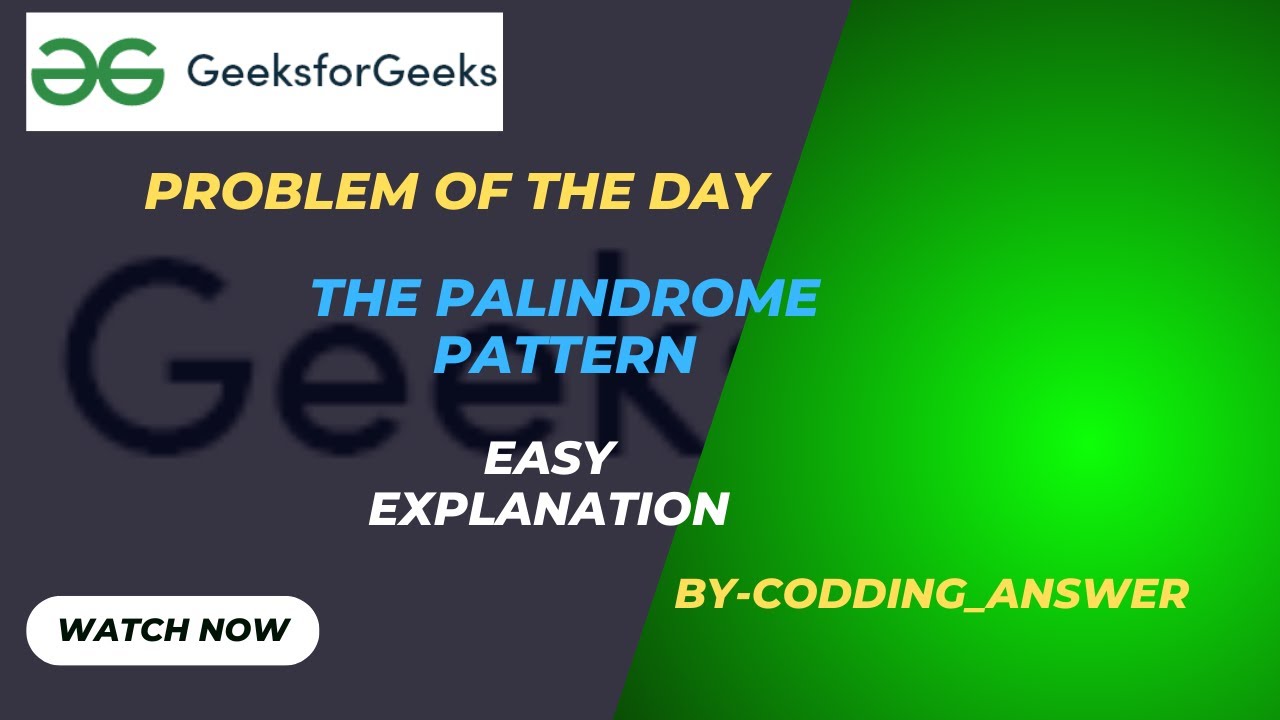 The Palindrome Pattern Gfg Potd Youtube