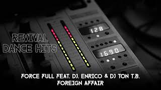 Force Full Feat Dj Enrico Dj Ton T B Foreign Affair Hq Revival Dance ...