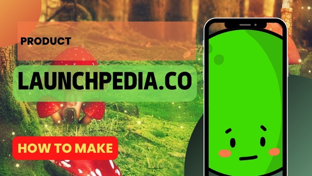 Launchpedia Co A Step By Step Guide From 15 Makers Who Ranked Top