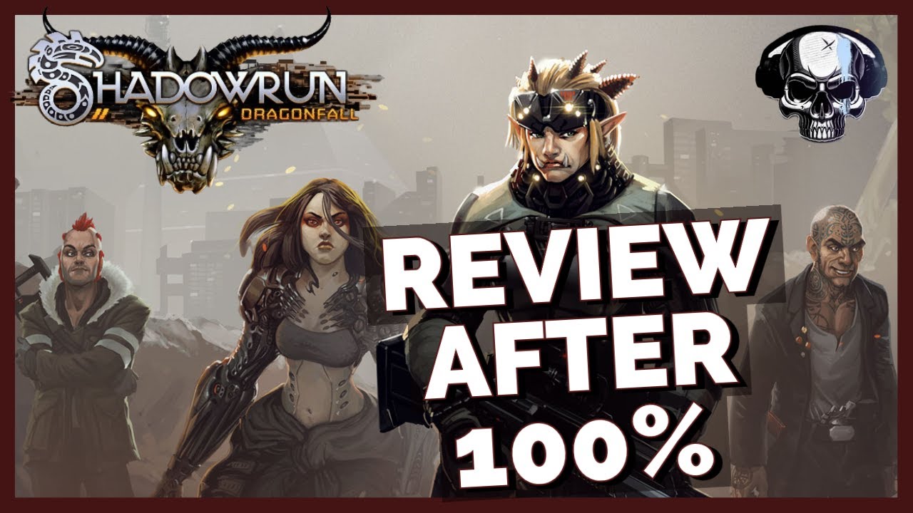 Shadowrun Dragonfall Review After 100 Youtube