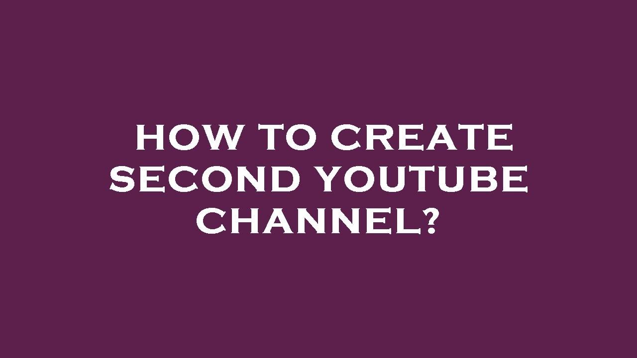 How To Create Second Youtube Channel Youtube