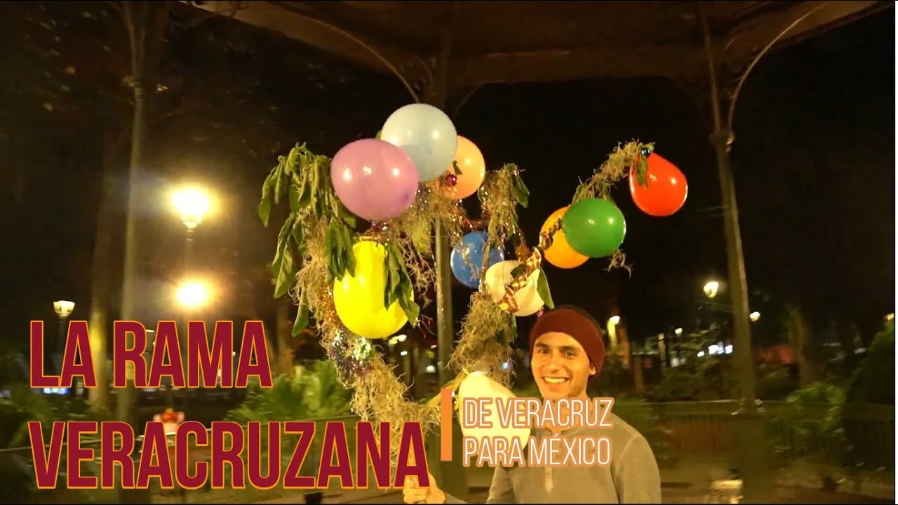 La Rama Una Tradición Jarocha De Veracruz Para México Y El Mundo A