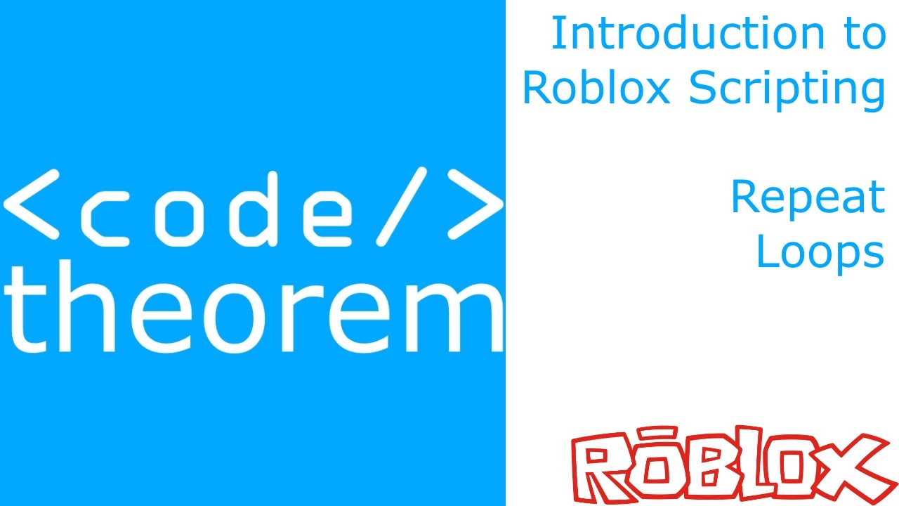 Repeat Loops Introduction To Roblox Scripting Part 17 Youtube