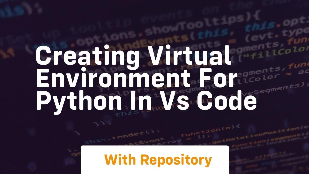 Creating Virtual Environment For Python In Vs Code Youtube