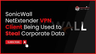 Sonicwall Netextender Vpn Client Being Used To Steal Corporate Data ...