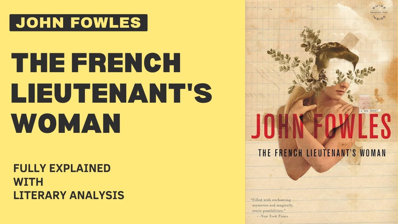 John Fowles The French Lieutenant S Woman Fully Explained Plot
