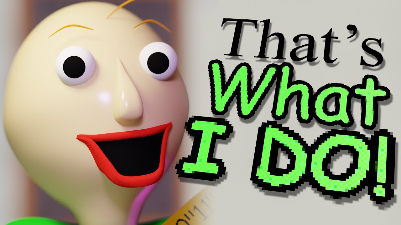 That S What I Do Baldi S Basics Original Song Axie Youtube
