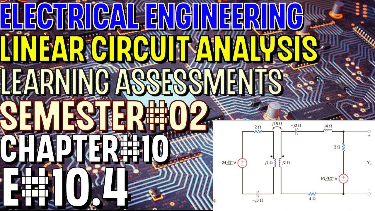 Linear Circuit Analysis Chapter 10 E 10 4 Basic Engineering