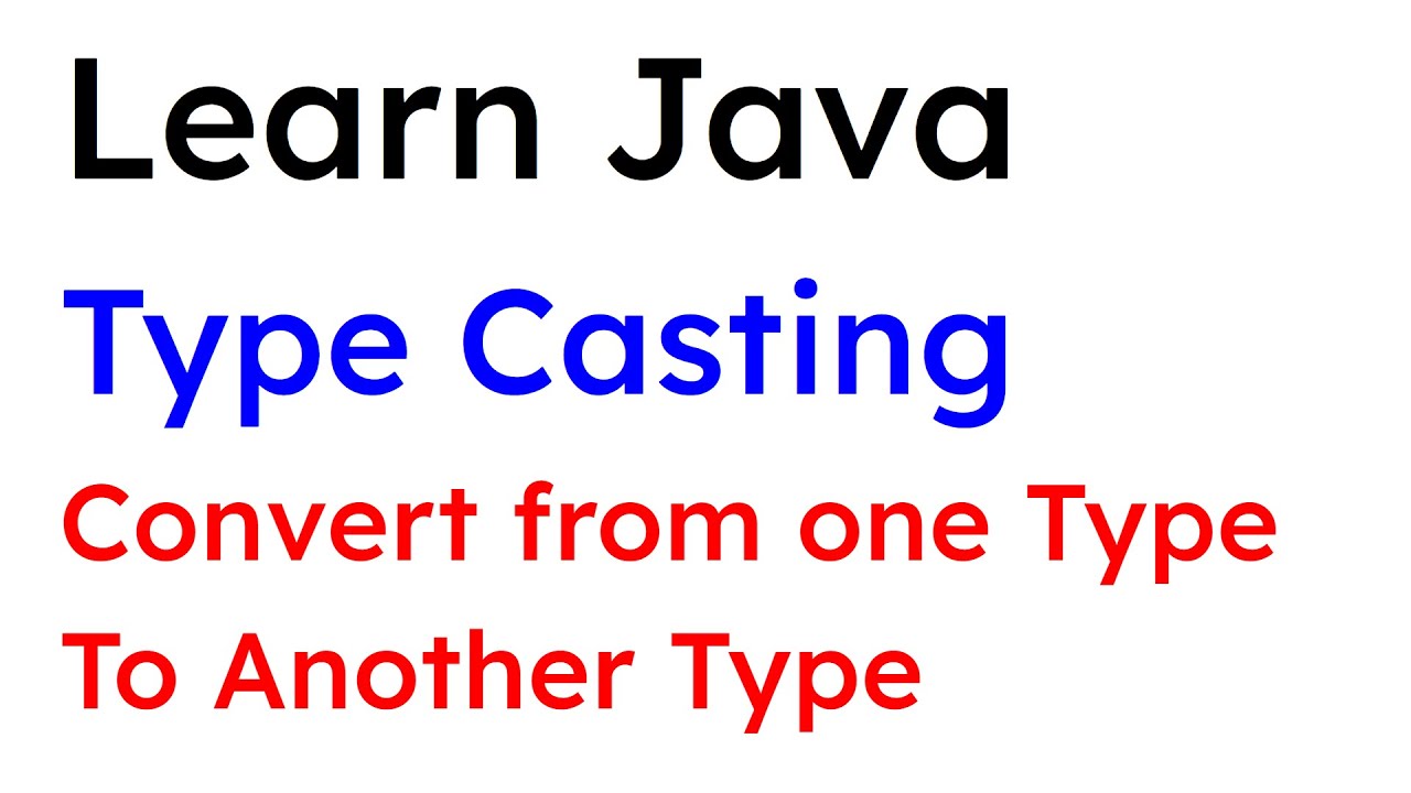 Learn Java Type Casting Or Type Conversion Java Tutorial Youtube