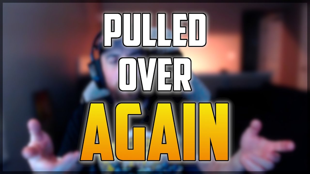 Pulled Over Again Youtube
