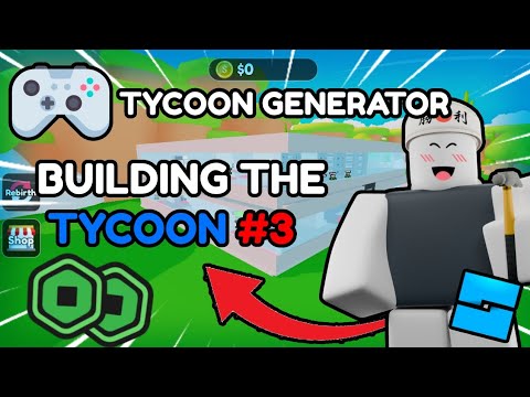 Building The Tycoon Tycoon Generator 3 Roblox Studio Youtube