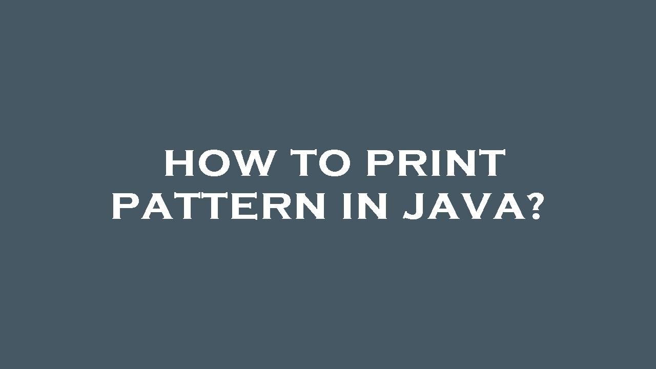 How To Print Pattern In Java Youtube