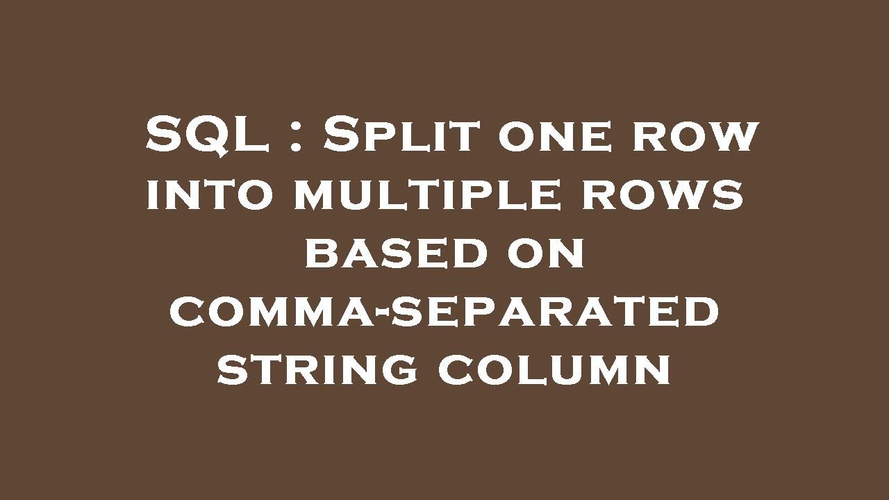 Sql Split String Into Rows Without Function At Vaughn Gurule Blog
