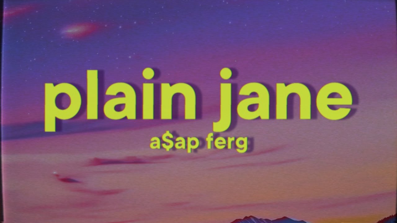 A Ap Ferg Plain Jane Youtube