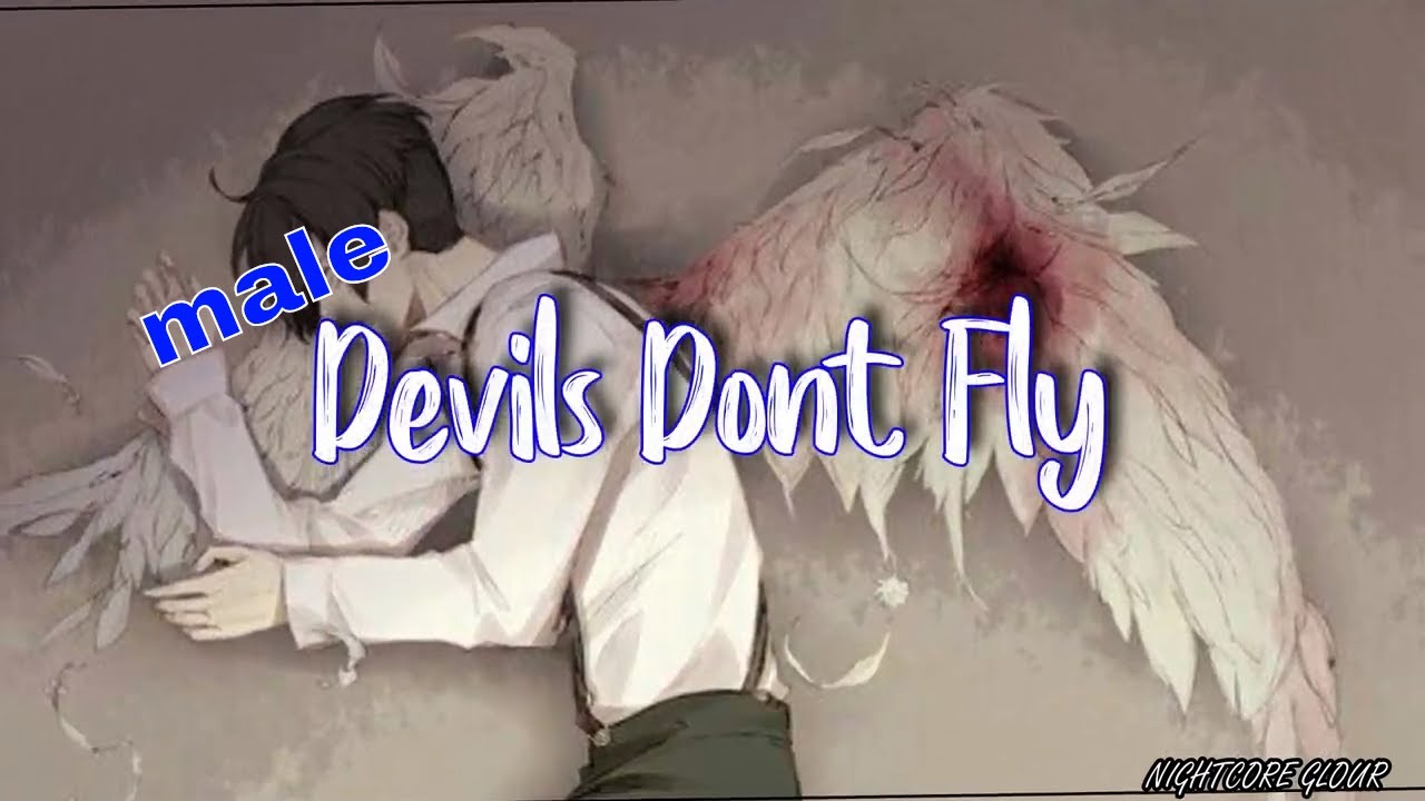 Nightcore Devils Dont Fly Male Version Lyrics Youtube