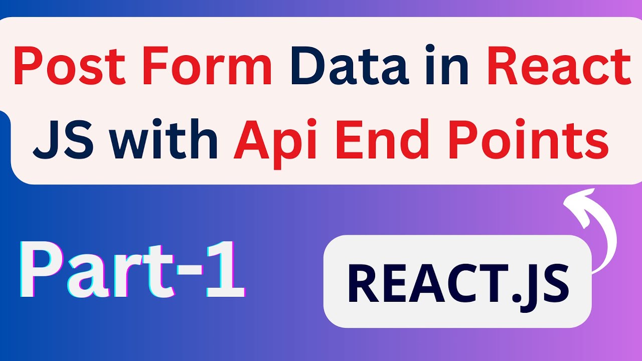 Post Form Data In React Js Using Api Endpoint Part 1 Infysky
