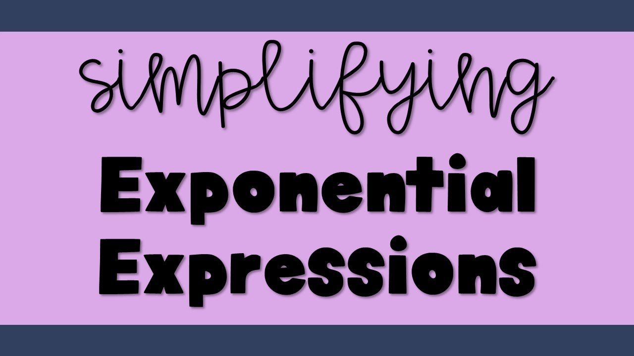 Simplifying Exponential Expressions Youtube