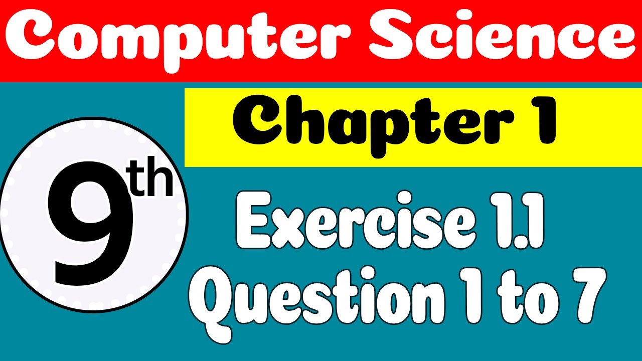 9th Class Computer Science Chapter 1 Exercise Question Answer Class