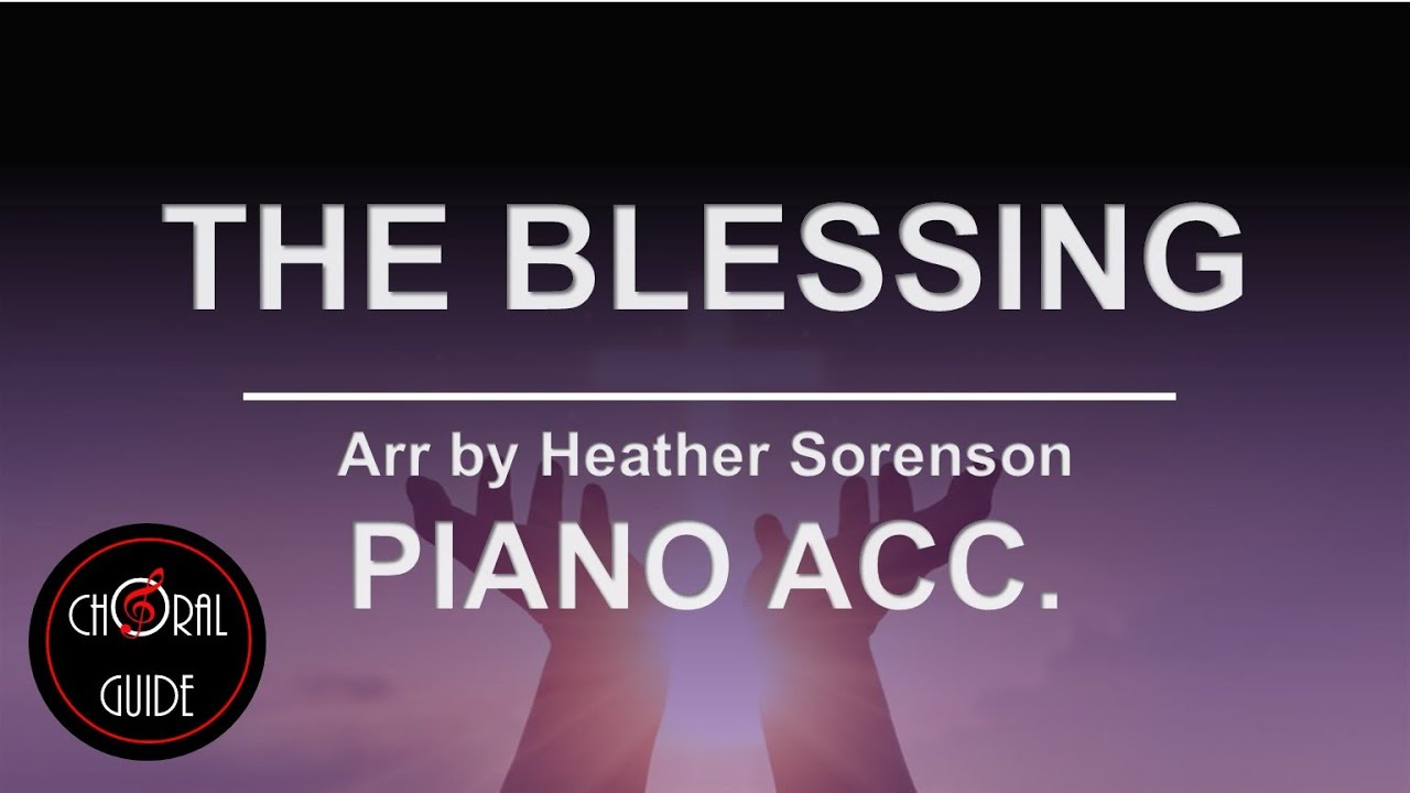 The Blessing Piano Accompaniment Arr Heather Sorenson Youtube