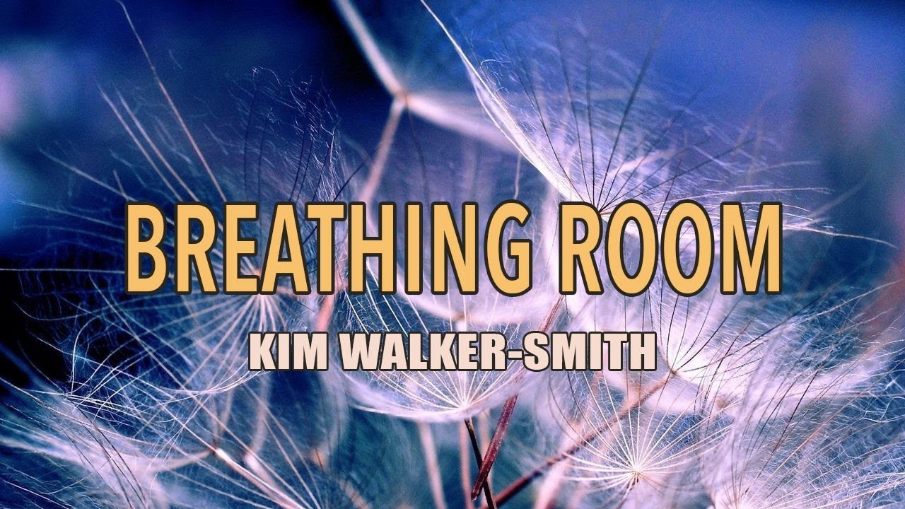 Breathing Room Kim Walker Smith Lyric Video Youtube