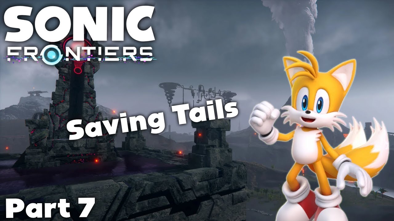 Saving Tails In Sonic Frontiers Part 7 Youtube