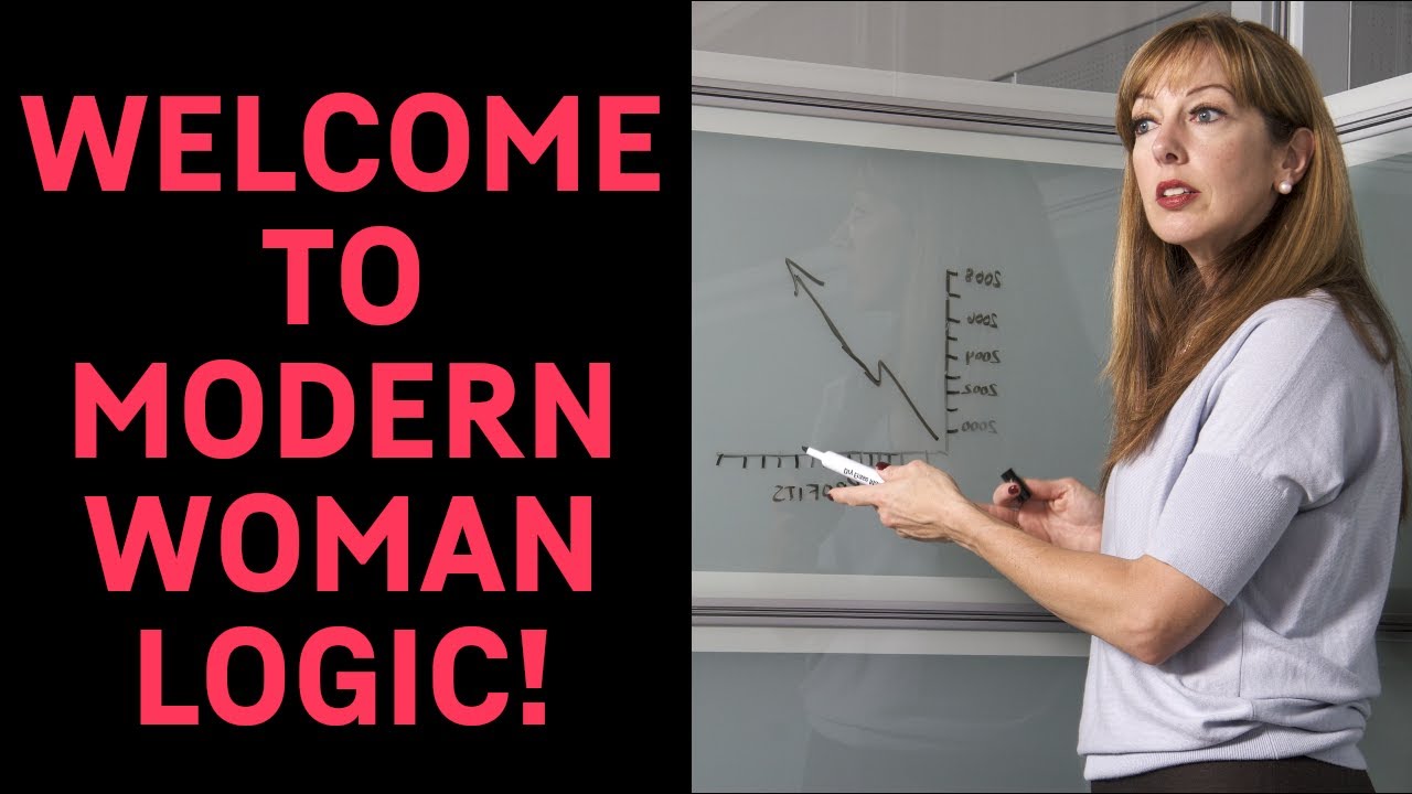 Welcome To Modern Women Logic Youtube