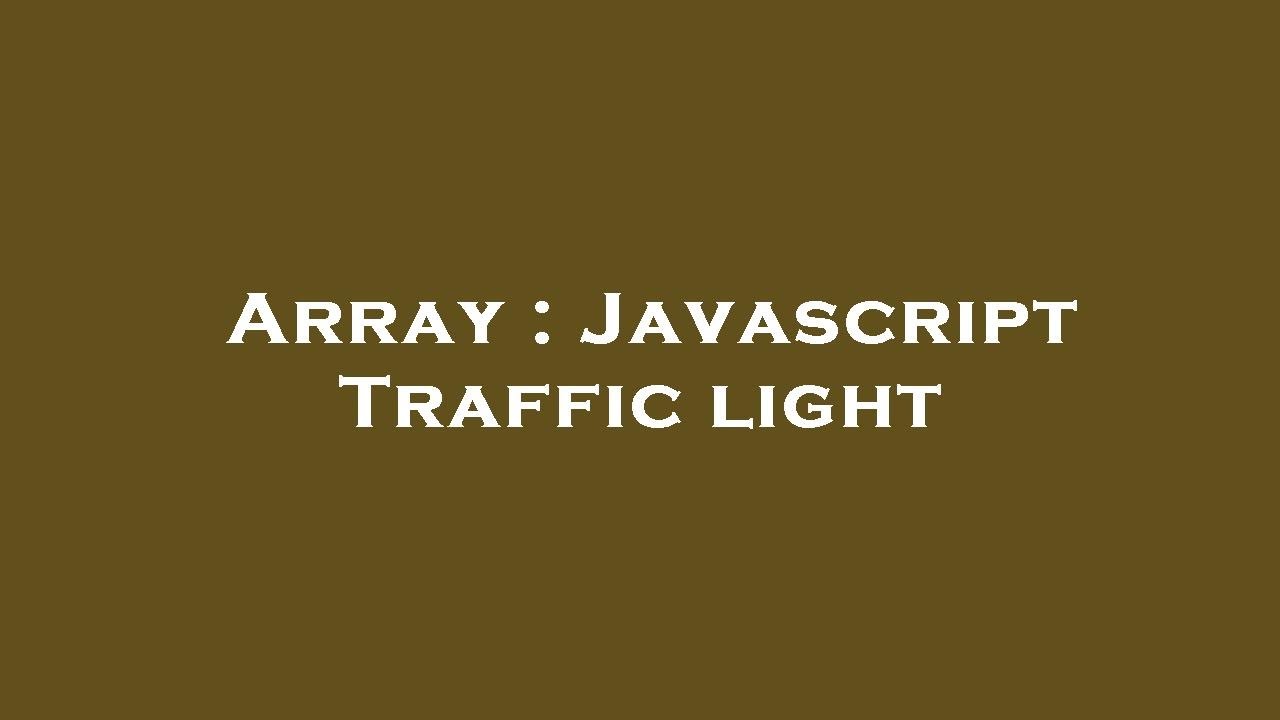 Array Javascript Traffic Light Youtube