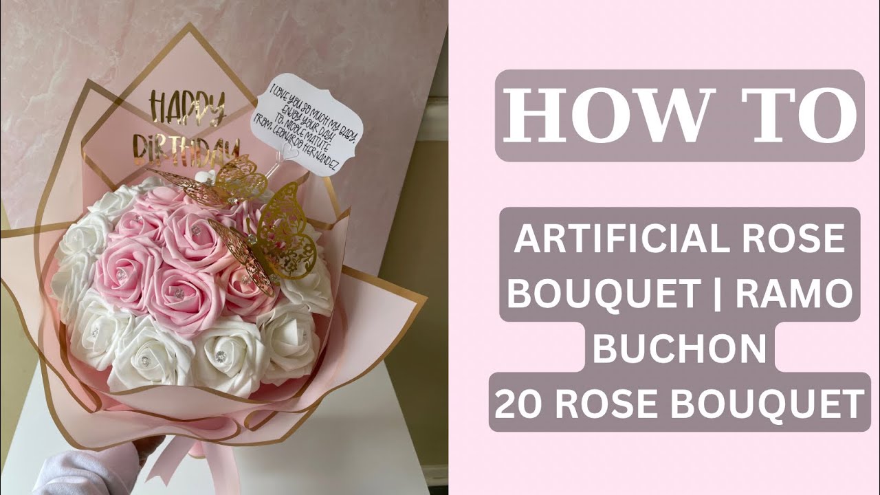 How To Make An Artificial Rose Bouquet Diy Ramo Buchon Rose