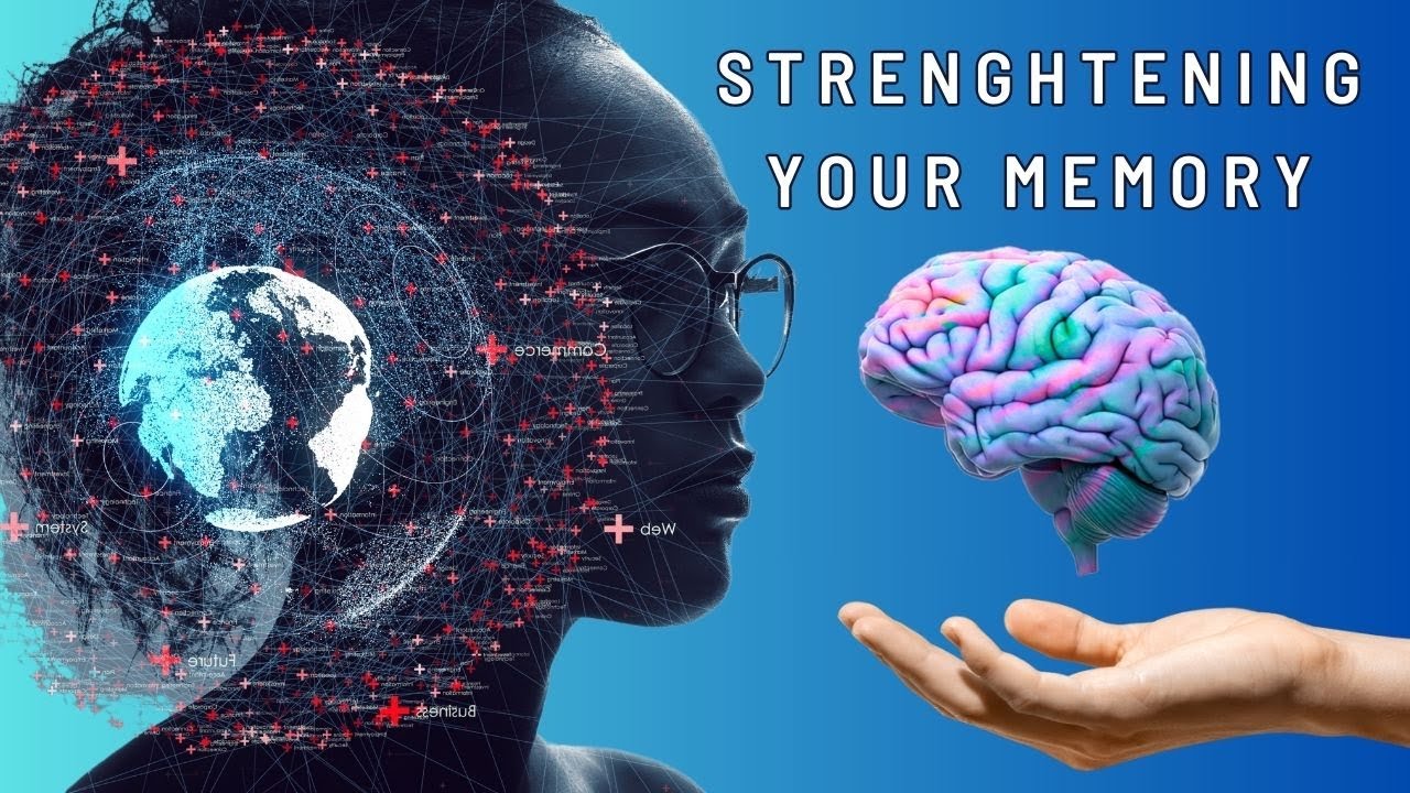 Strengthening Your Memory Youtube
