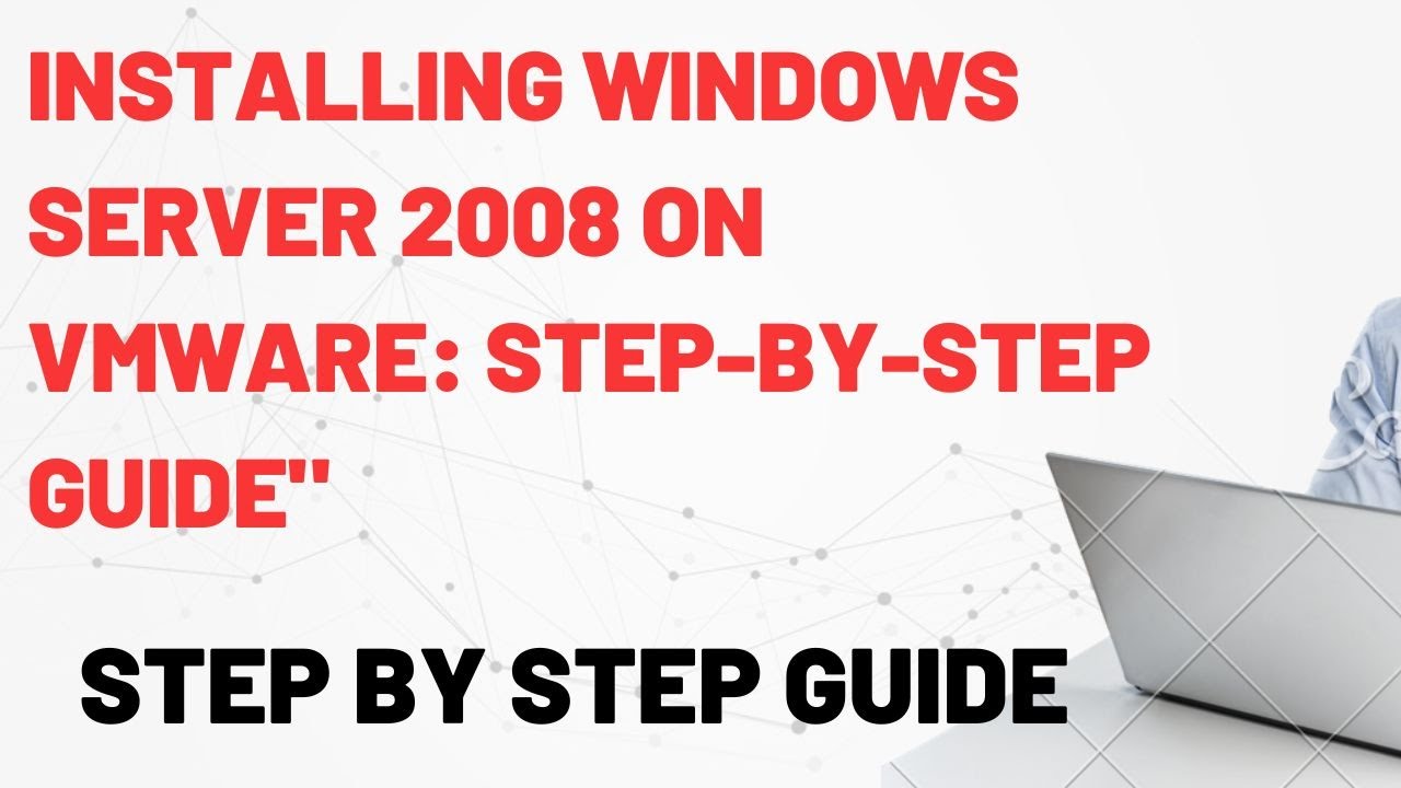 Installing Windows Server 2008 On Vmware Step By Step Guide Youtube
