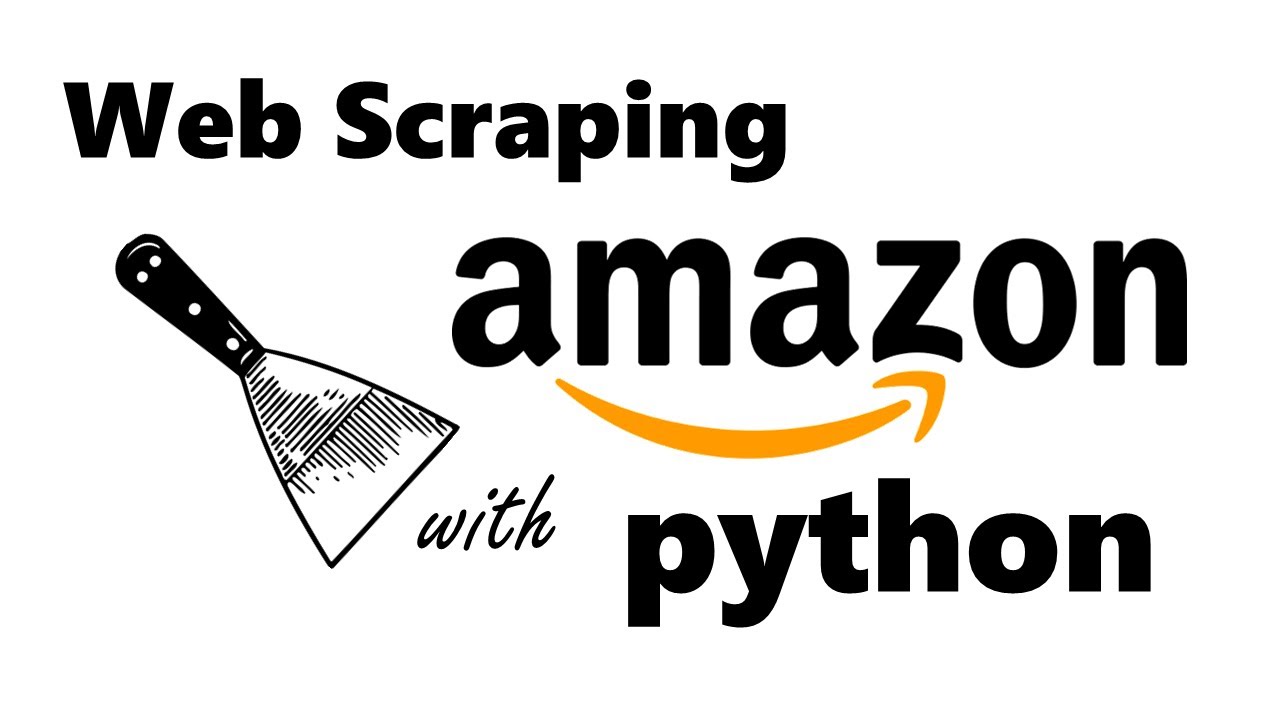 How To Scrape Amazon Using Python Youtube