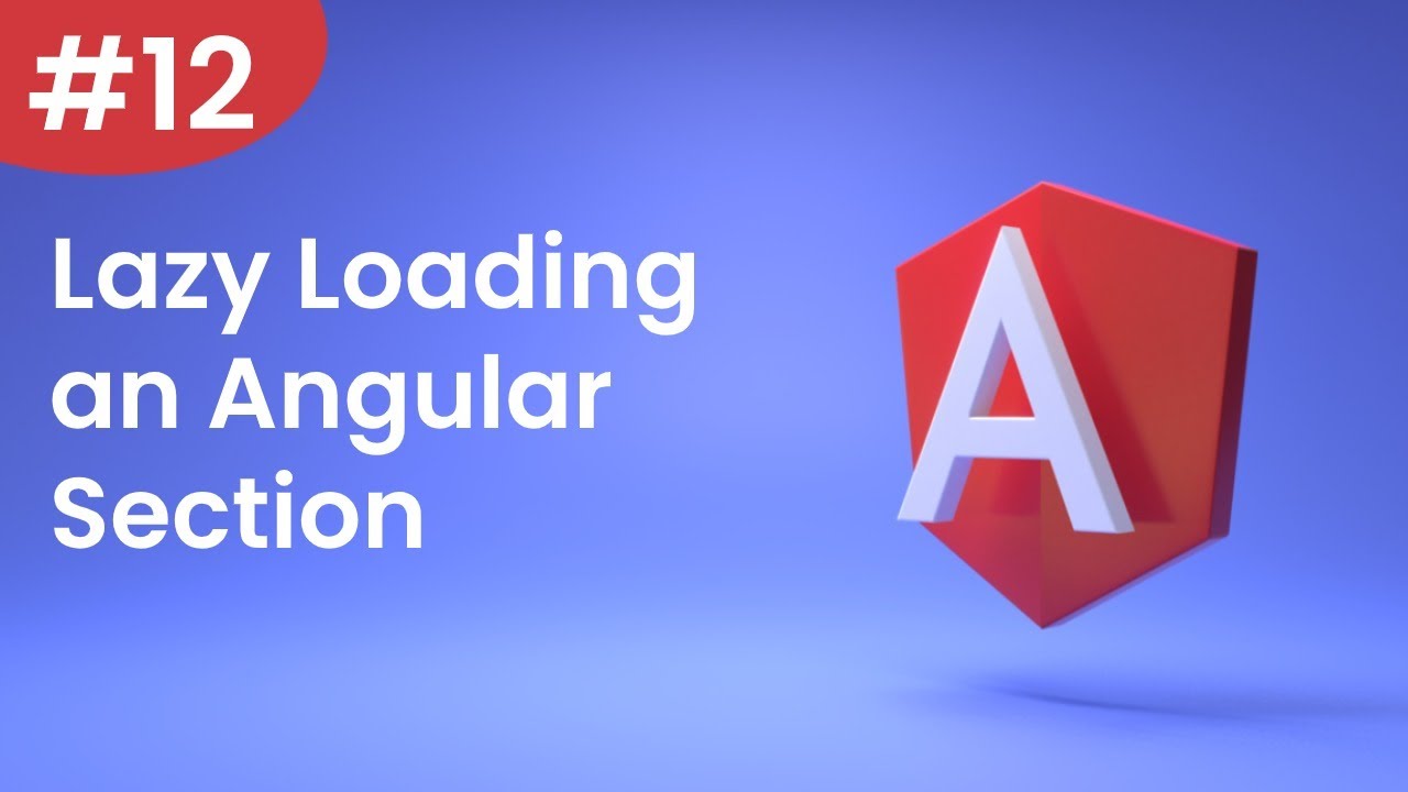 Angular Tutorial 12 Lazy Loading An Angular Section Youtube