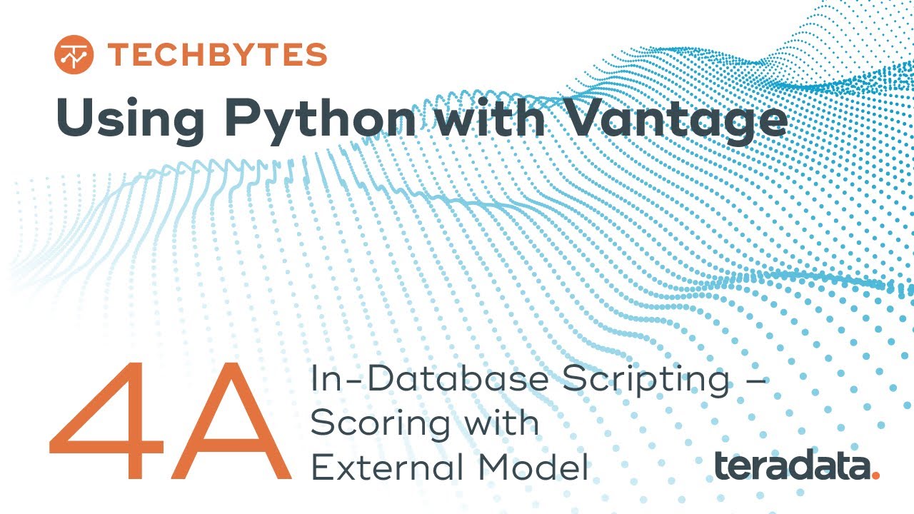 Techbytes Using Python With Vantage 4a In Database Scripting