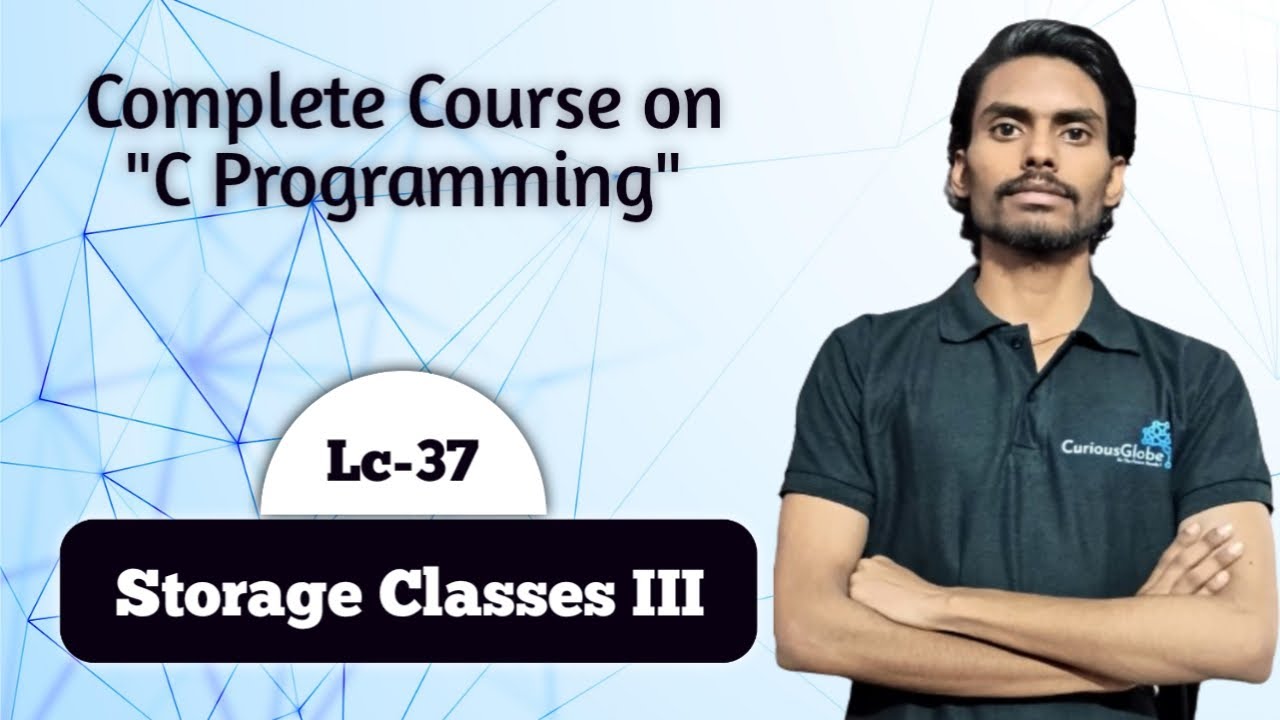 C Programming Lecture 37 Storage Classes Part Iii Youtube
