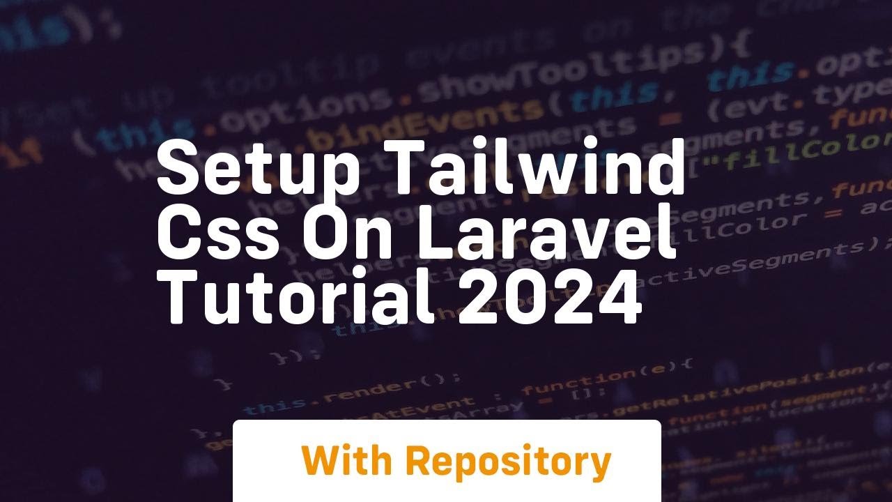 Setup Tailwind Css On Laravel Tutorial 2024 Youtube