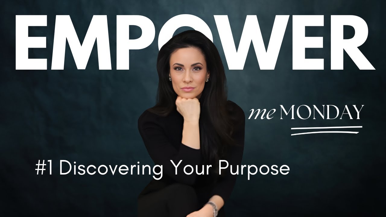 Empower Me Mondays Introduction Discovering Your Purpose With