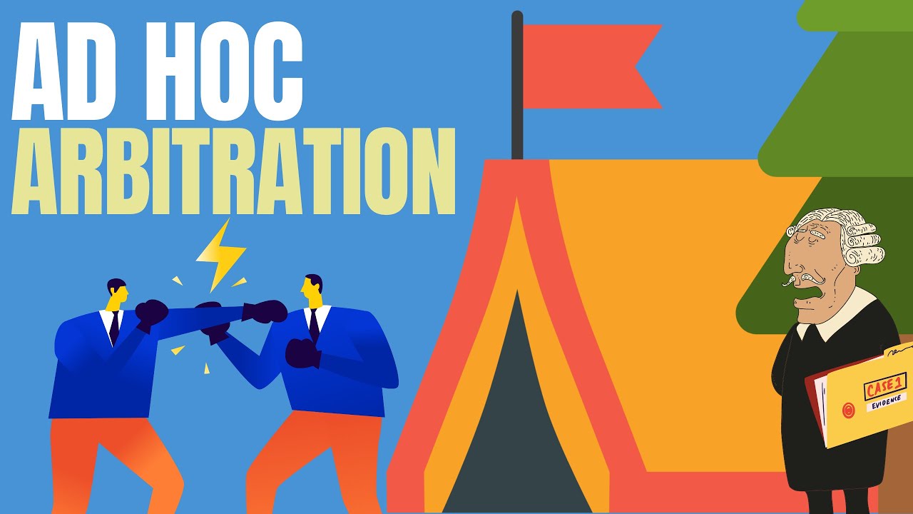 Arbitration Law Explained What Is Ad Hoc Arbitration Lex Animata