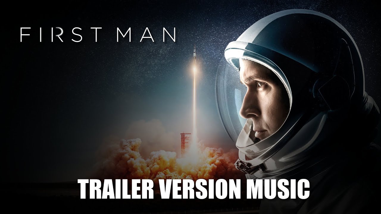 First Man Trailer 3 Music Version Youtube