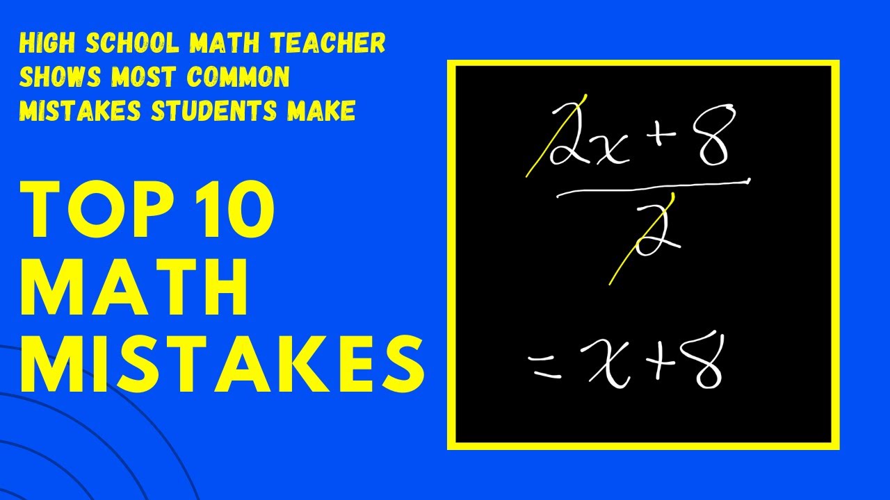 Math Teacher Shows Top 10 Mistakes Students Make Youtube