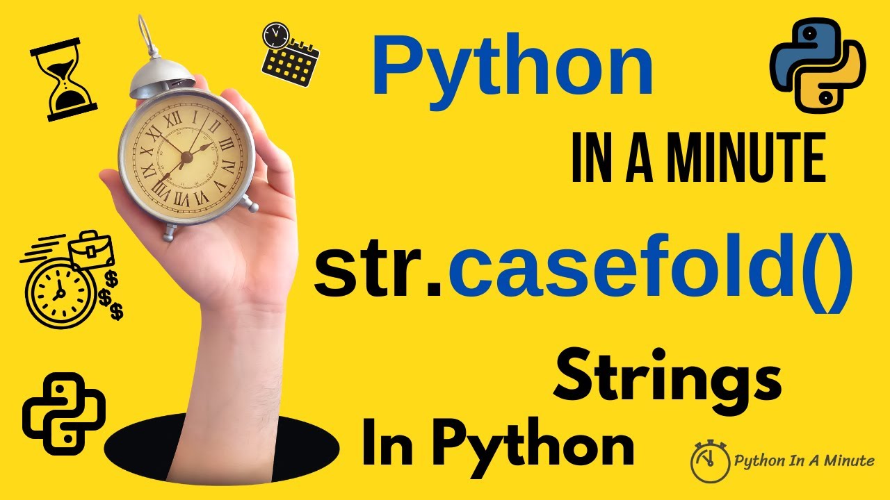 Str Casefold Case Insensitive String Matching In Python Youtube