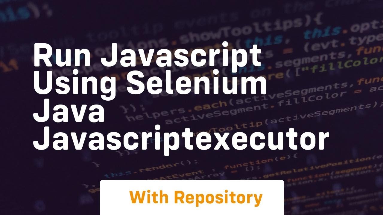 Run Javascript Using Selenium Java Javascriptexecutor Youtube