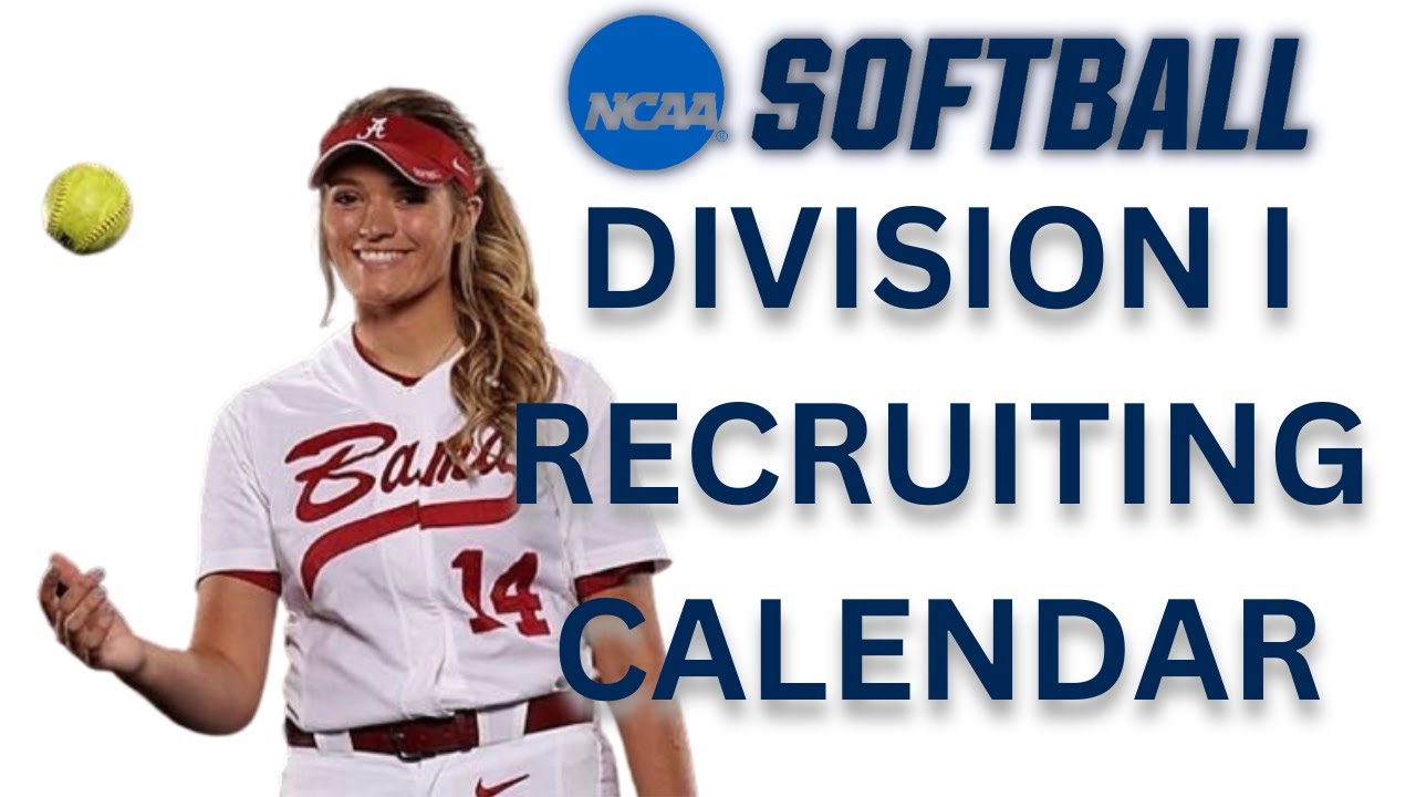 Ncaa Softball Recruiting Calendar