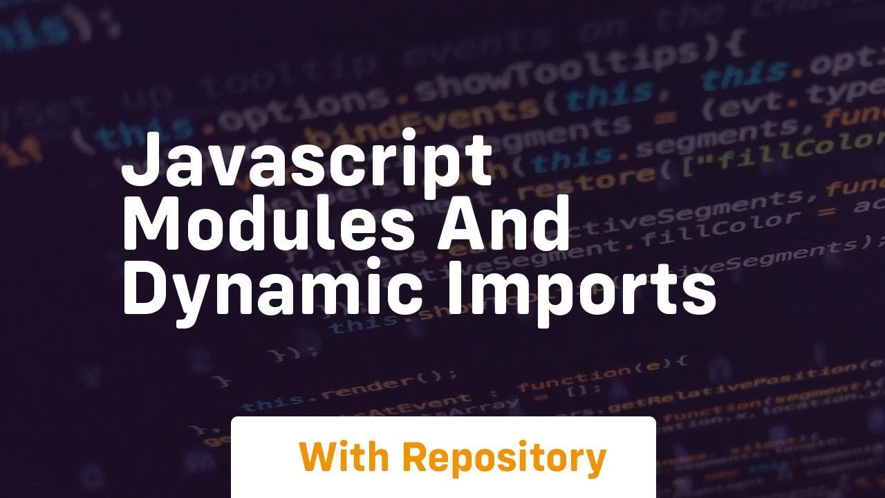 Javascript Modules And Dynamic Imports Youtube