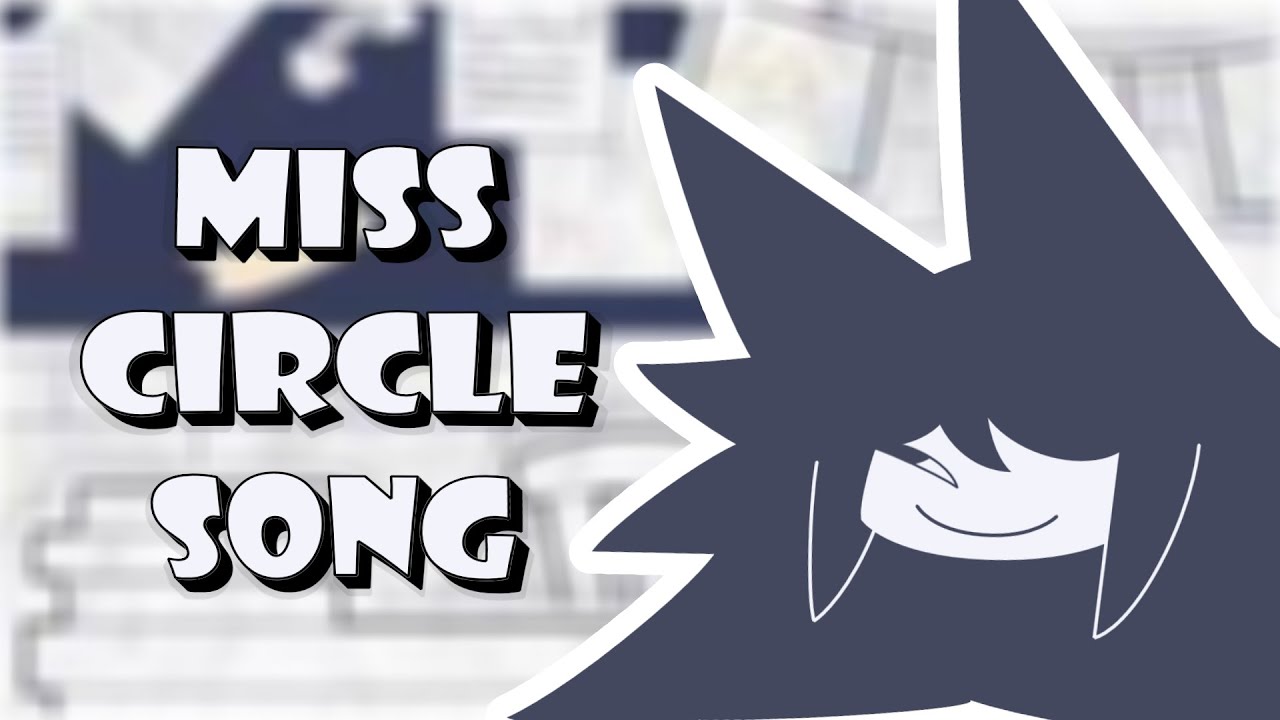 Miss Circle Fpe Animated Song Youtube