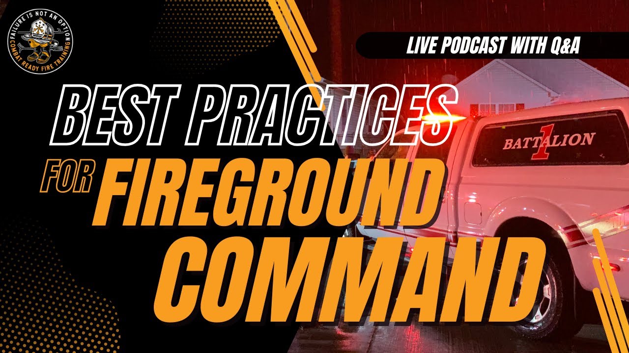 Best Practices For Fireground Command Youtube